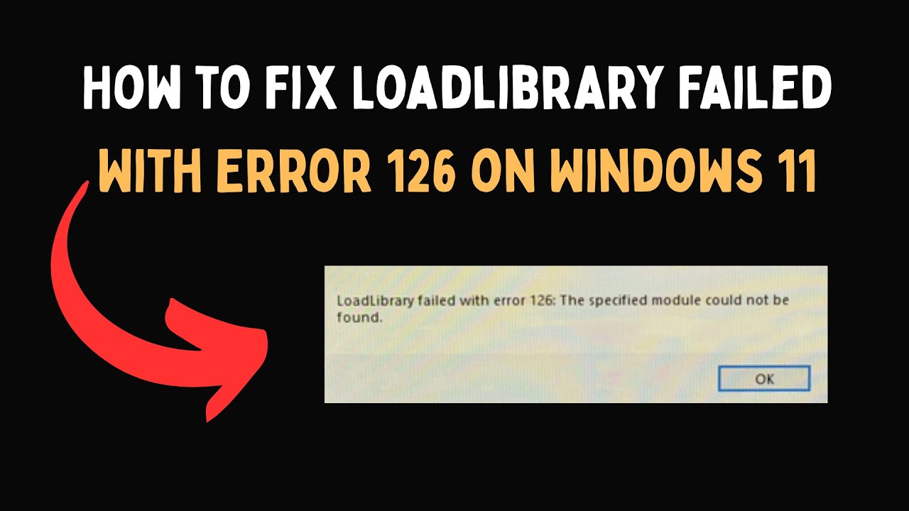 How to Fix Loadlibrary Failed With Error 126 on Windows 11 - YouTube