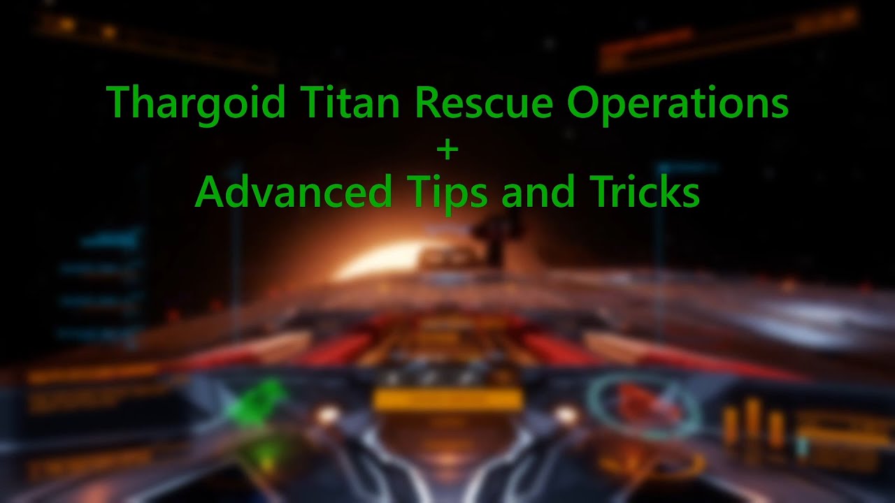 Elite: Dangerous - Thargoid Titan Rescue Guide + Advanced Tips and ...