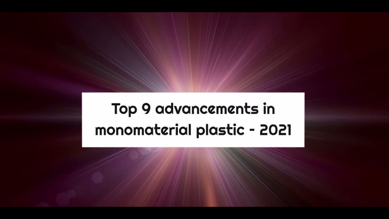 Top 9 advancements in monomaterial plastic – 2021 - YouTube
