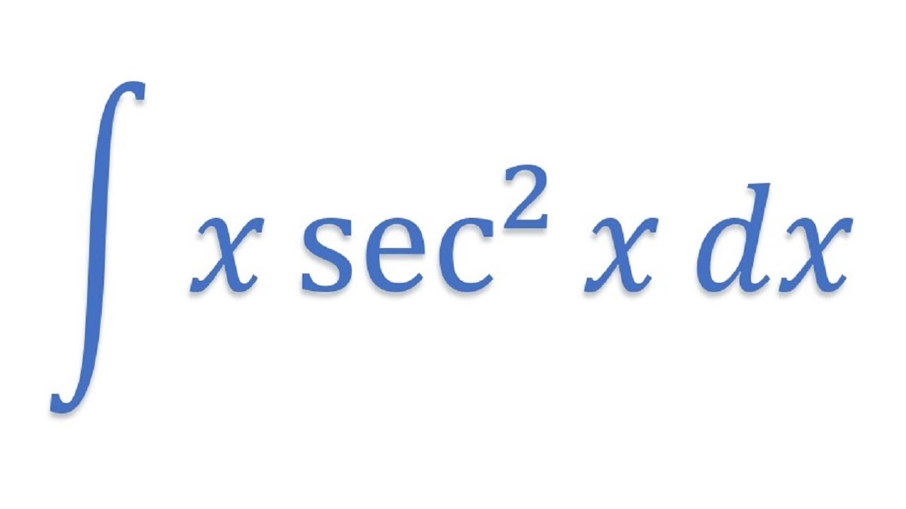 INTEGRAL x sec^2x - YouTube