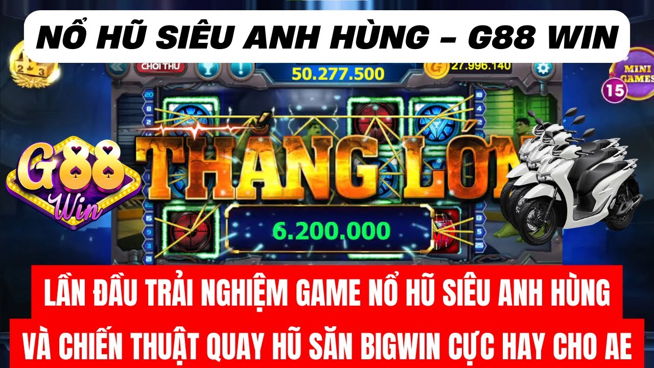 NỔ HŨ G88 | LẦN ĐẦU TRẢI NGHIỆM GAME NỔ HŨ SIÊU ANH HÙNG TRÊN G88 WIN ...