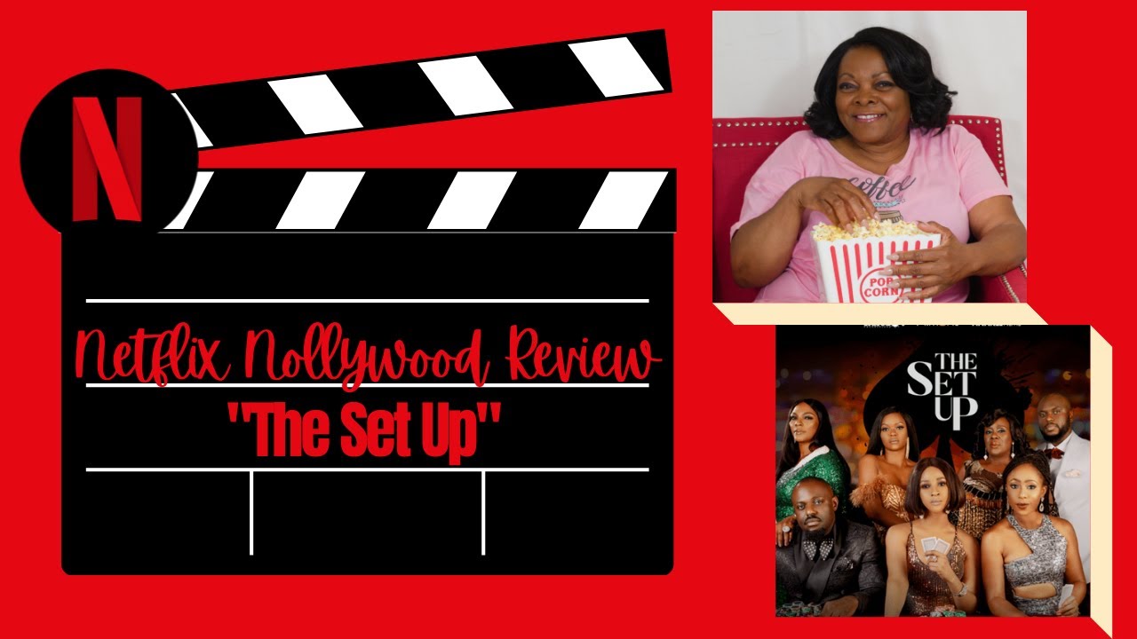 The Set Up Netflix Nollywood Movie Review - YouTube
