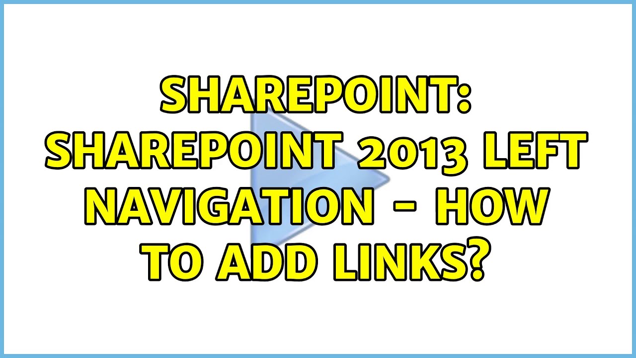 Sharepoint: SharePoint 2013 left navigation - How to add links? - YouTube