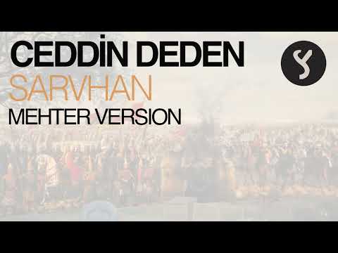 SARVHAN - Ceddin Deden  (Mehter Version)