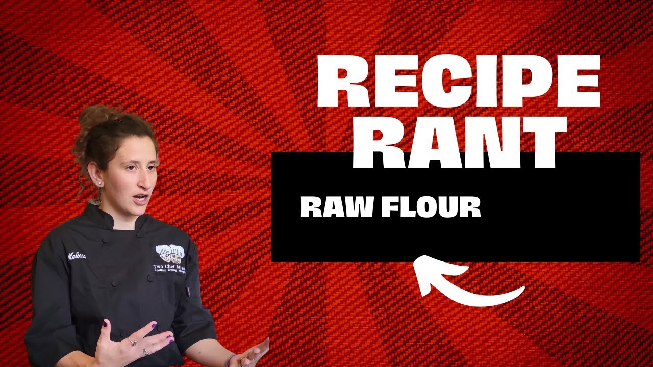 Recipe Rant - Why Eating Raw Flour is Unsafe | Bad Recipe Instructions ...