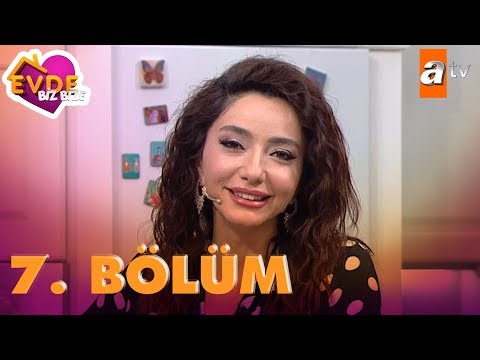 Evde Biz Bize 7. Bölüm