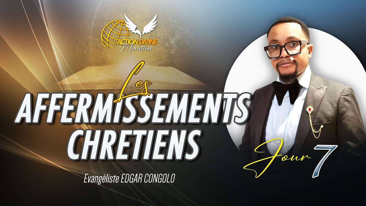 Les AfFermissements Chrétiens (Partie 7) / Evangéliste EDGAR CONGOLO ...
