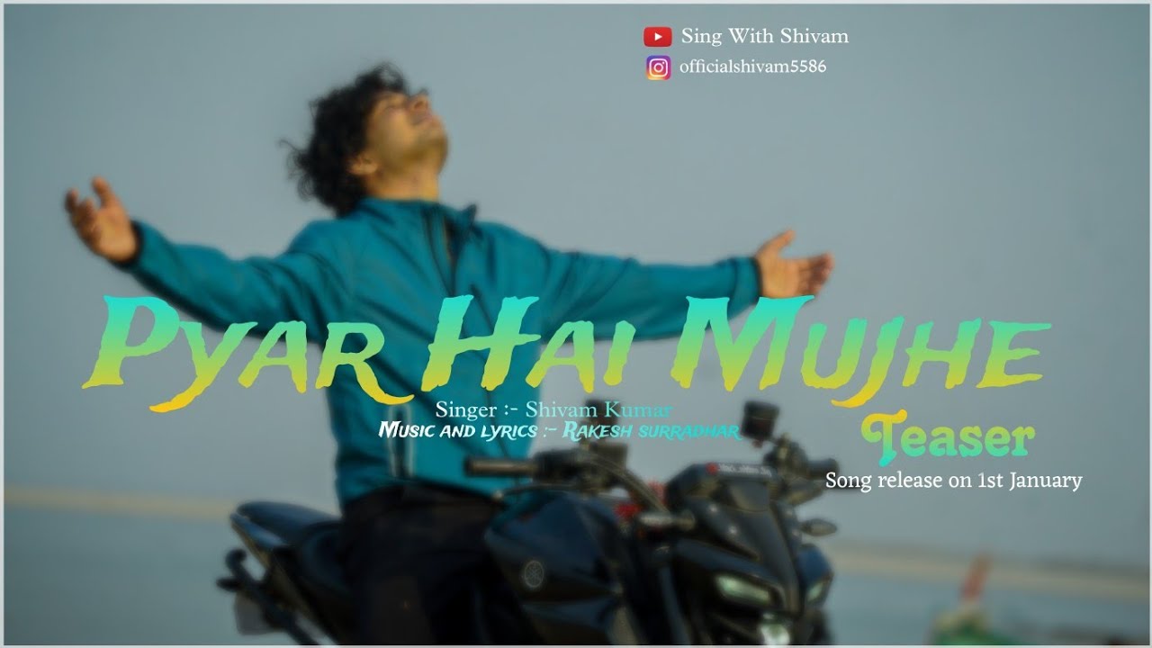 Pyar Hai Mujhe Song Teaser‎ !! Fall in Love 💕 @singwithshivamm - YouTube