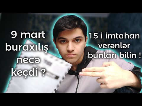 15 Mart Buraxılış imtahanı yoxsa 9 mart Buraxılış imtahanı ? 