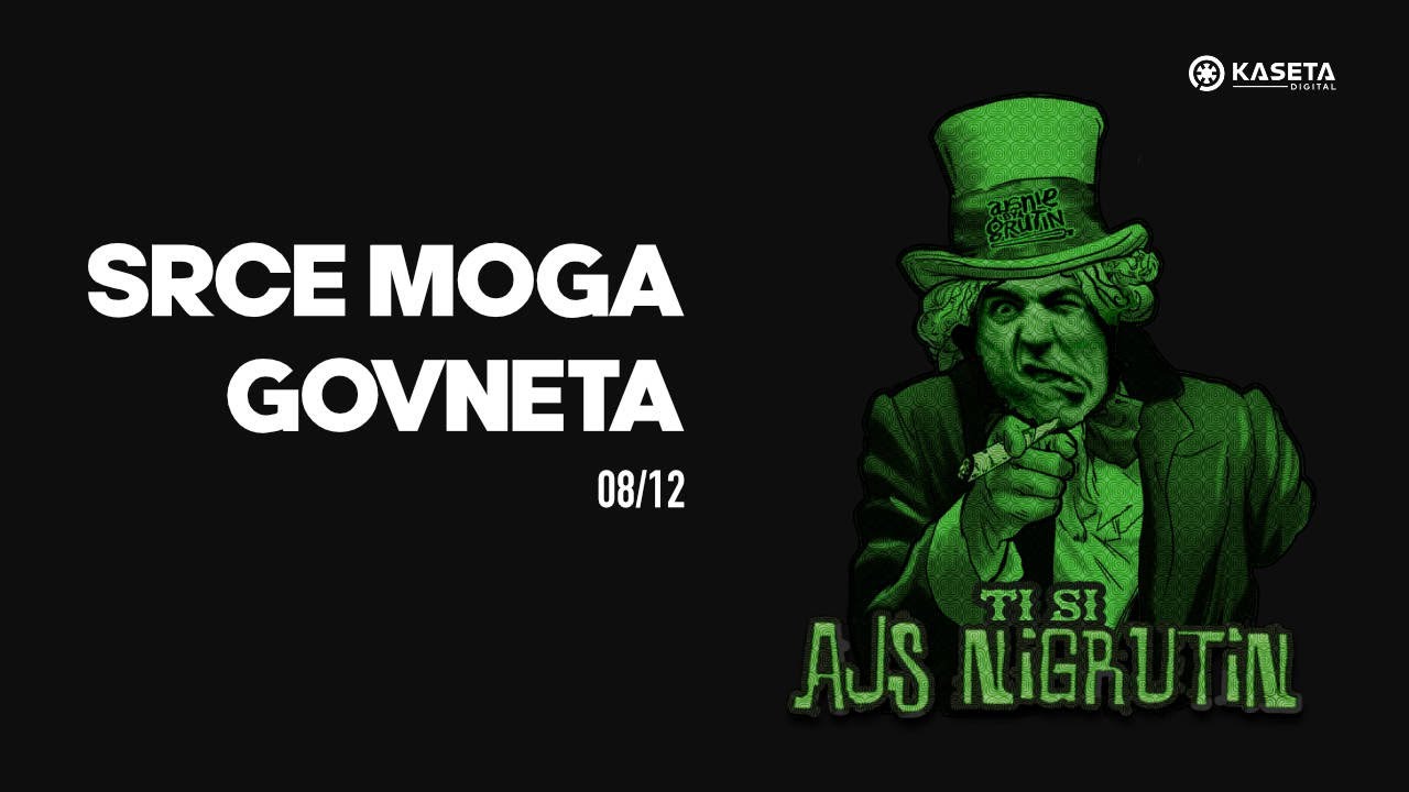 AJS NIGRUTIN - SRCE MOGA GOVNETA - YouTube