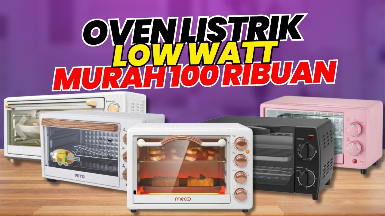 8 OVEN LISTRIK LOW WATT TERBAIK 2024 REVIEW MERK OVEN LISTRIK HARGA ...
