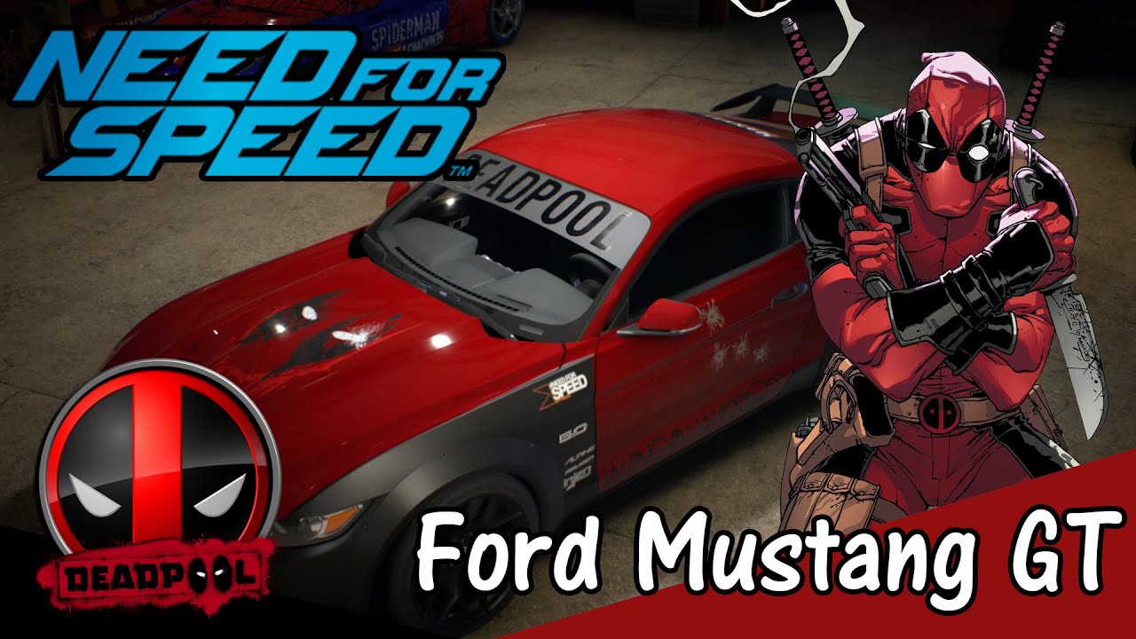 DEADPOOL | Ford Mustang GT | Need For Speed - YouTube