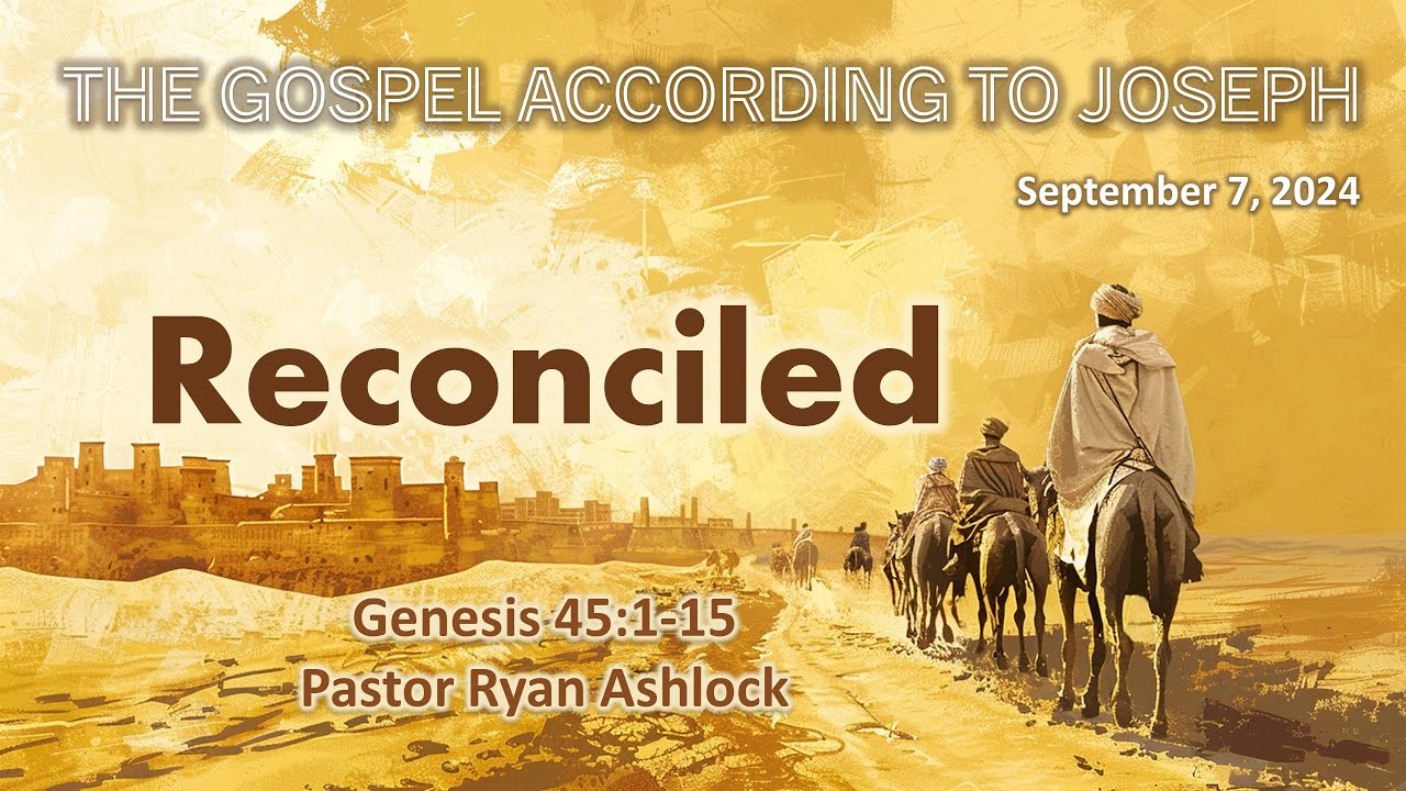 9 07 2024, Reconciled, Pastor Ryan Ashlock - YouTube
