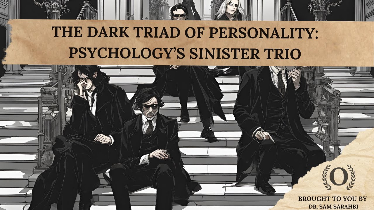 The Dark Triad of Personality: Psychology's Sinister Trio - YouTube