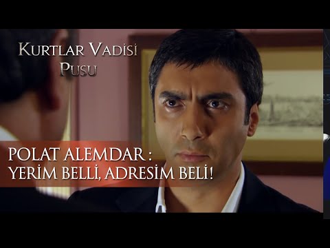 Polat Alemdar :Yerim belli, adresim belli!