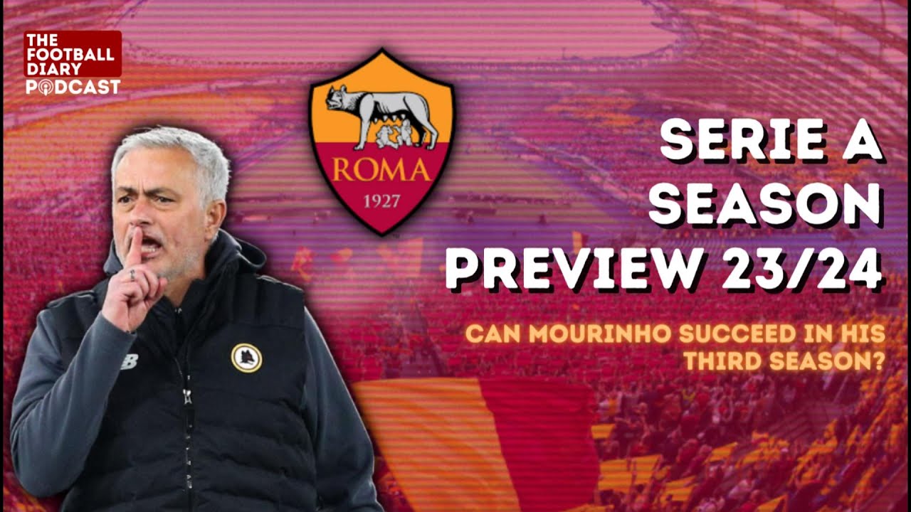 Serie A Season Preview - Roma - Can Mourinho succeed in his third ...