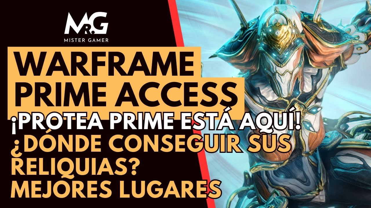 😋WARFRAME | PROTEA PRIME | DÓNDE CONSEGUIR SUS RELIQUIAS | MEJORES ...