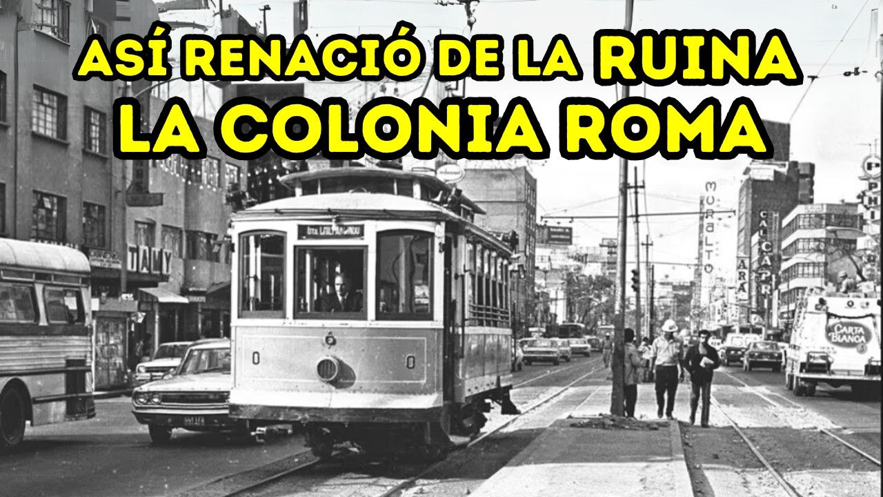 La SORPRENDENTE HISTORIA de la COLONIA ROMA en CDMX - YouTube