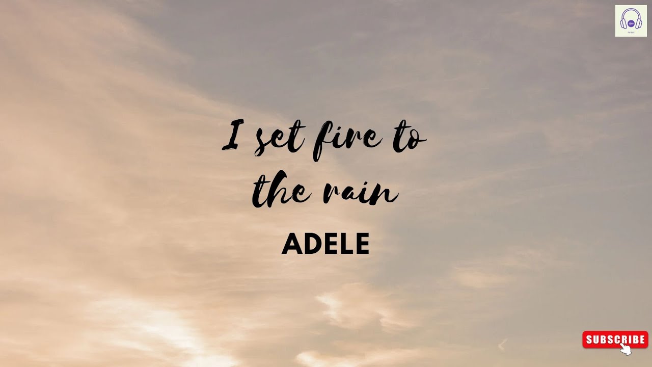 Adele - I Set Fire To The Rain ( Lyrics ) - YouTube Music
