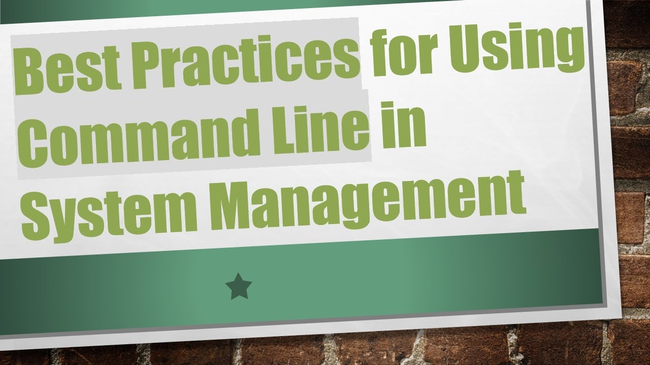 Best Practices for Using Command Line in System Management - YouTube