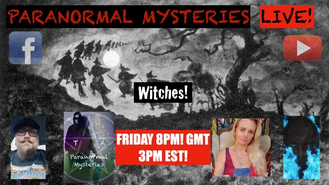 Paranormal Mysteries Live! - Witches! - YouTube