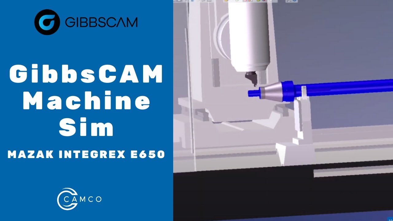 GibbsCAM Machine Simulation: Mazak Integrex E650 - YouTube