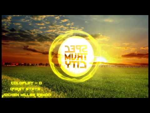 Coldplay - O (First State & Jochen Miller Remix) (Progressive House ...