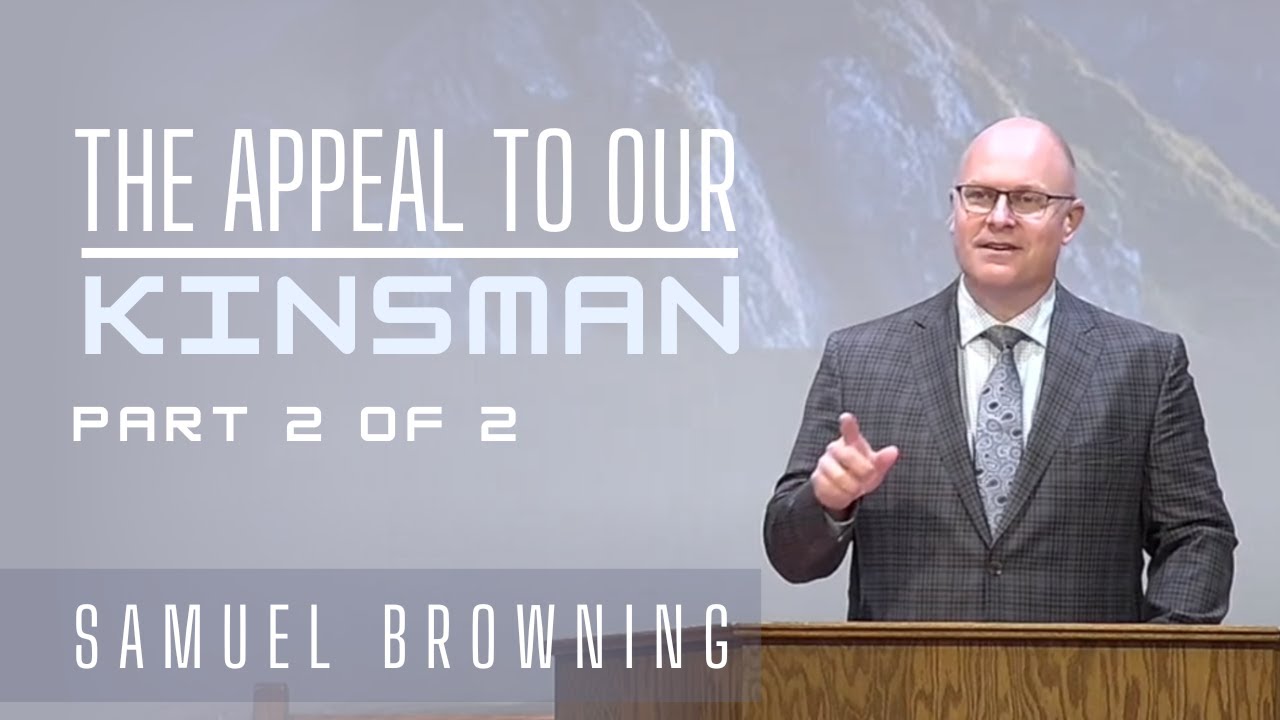 The Appeal to Our Kinsman - Samuel Browning - 2 of 2 - YouTube
