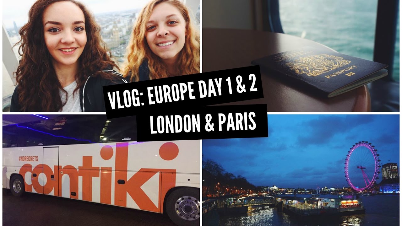 TRAVEL VLOG: EUROPE DAY 1 & 2 - LONDON & PARIS, Contiki Winter Wanderer ...