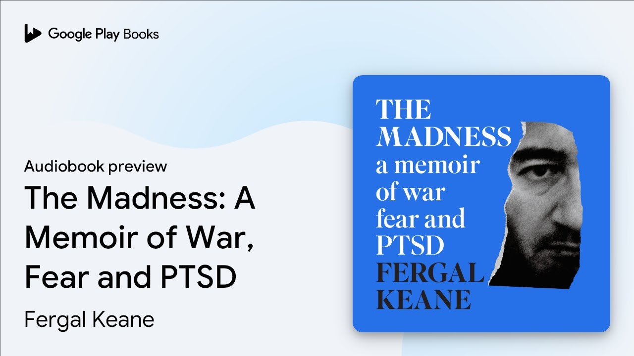 The Madness: A Memoir of War, Fear and PTSD by Fergal Keane · Audiobook ...