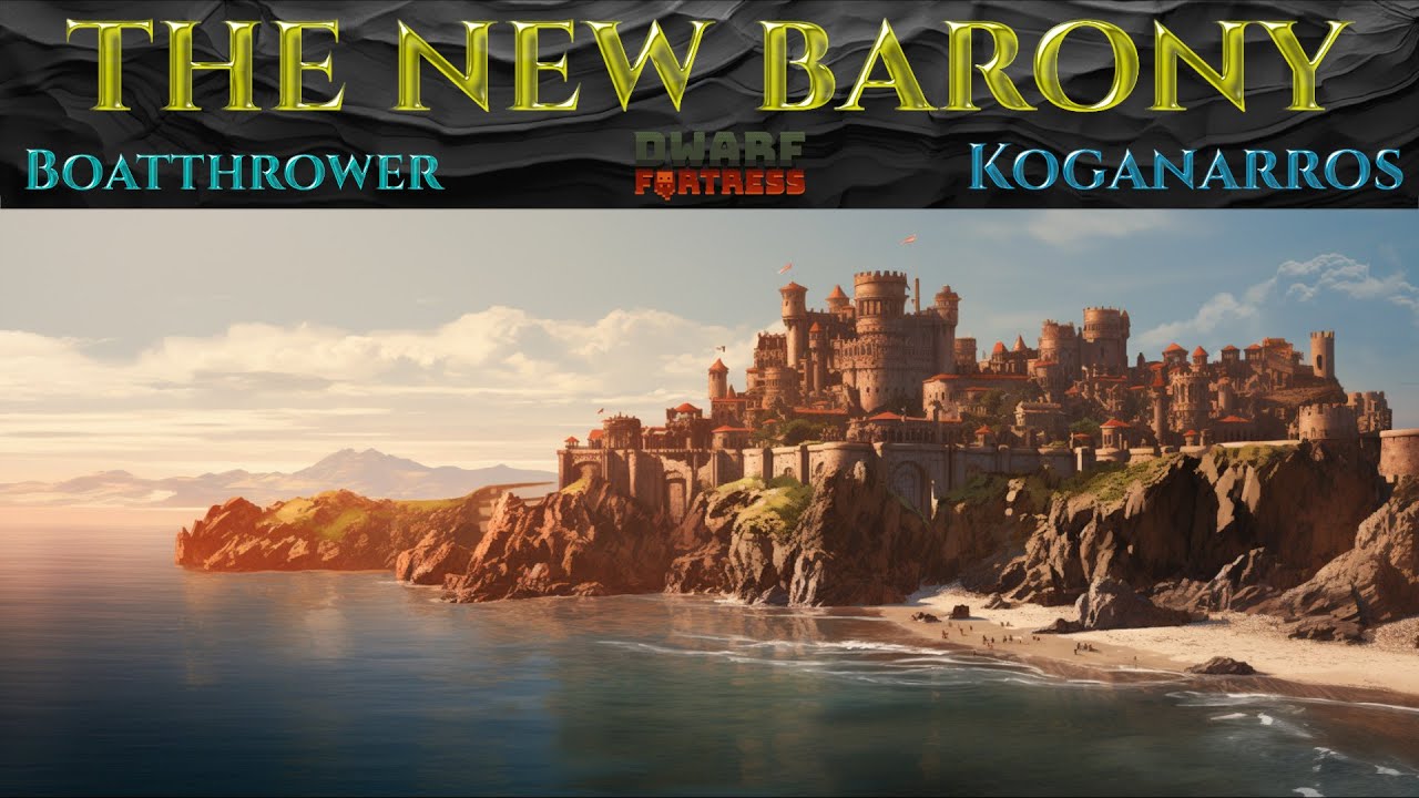 The New Barony Lets Play Dwarf Fortress Gameplay Ep 13 Youtube