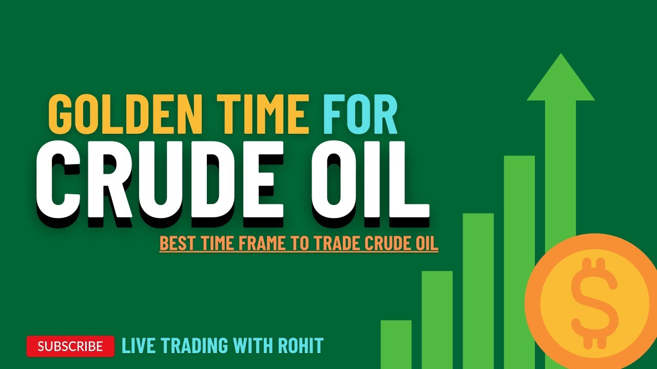 GOLDEN TIME FRAME FOR TRADING CRUDE OIL // golden time frame for ...