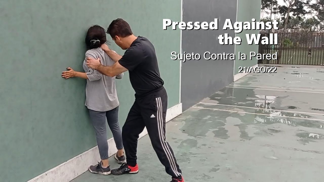 PressedAgainstWall_SujetoContraPared_21AGO22 - YouTube