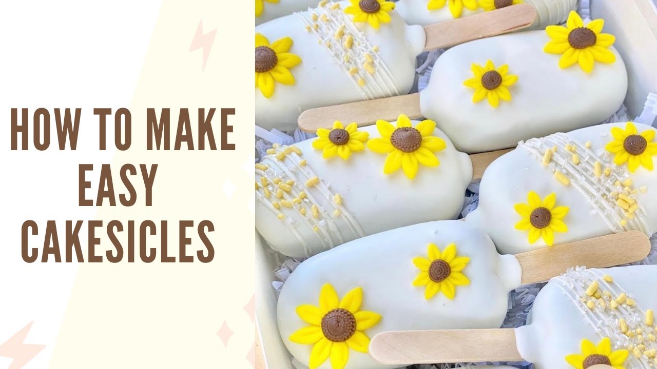 How to make Cakesicles | Sunflower theme - YouTube