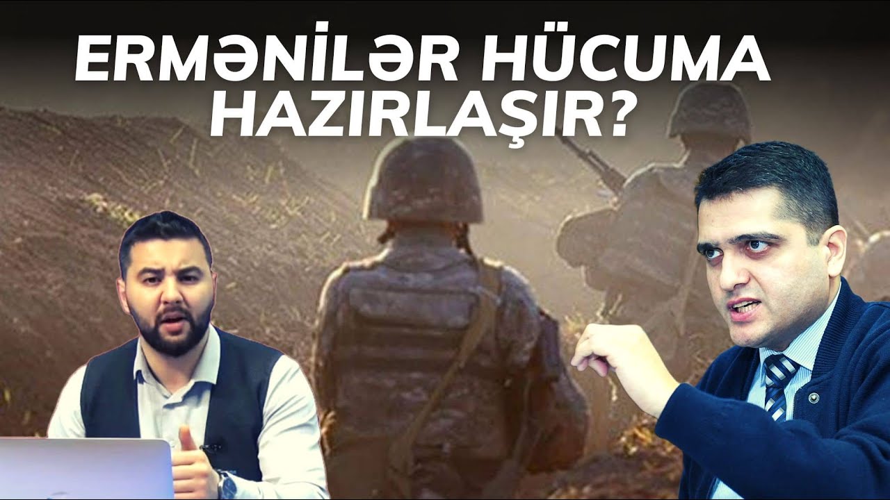Ermənilər hücuma hazırlaşır? Əmri verən kimdir?- Elxan Şahinoğlu ilə ...