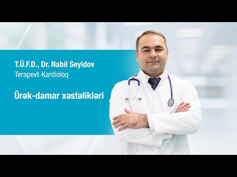 Terapevt-Kardioloq T.Ü.F.D Dr.Nabil Seyidov - Ürək-damar xəstəlikləri
