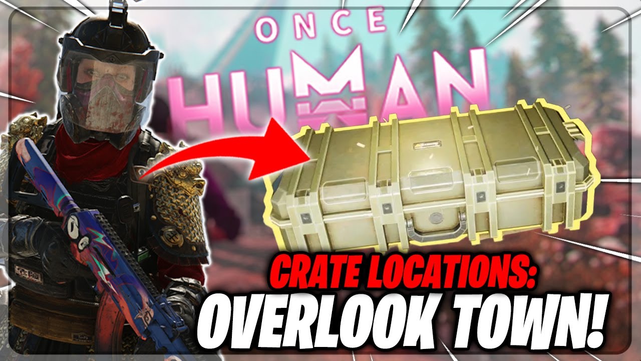 Overlook Town - ALL Crate Locations | Once Human Gameplay Guide - YouTube