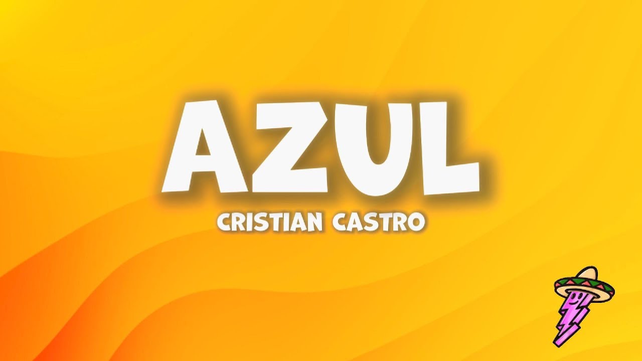 Cristian Castro - Azul (Letra) - YouTube