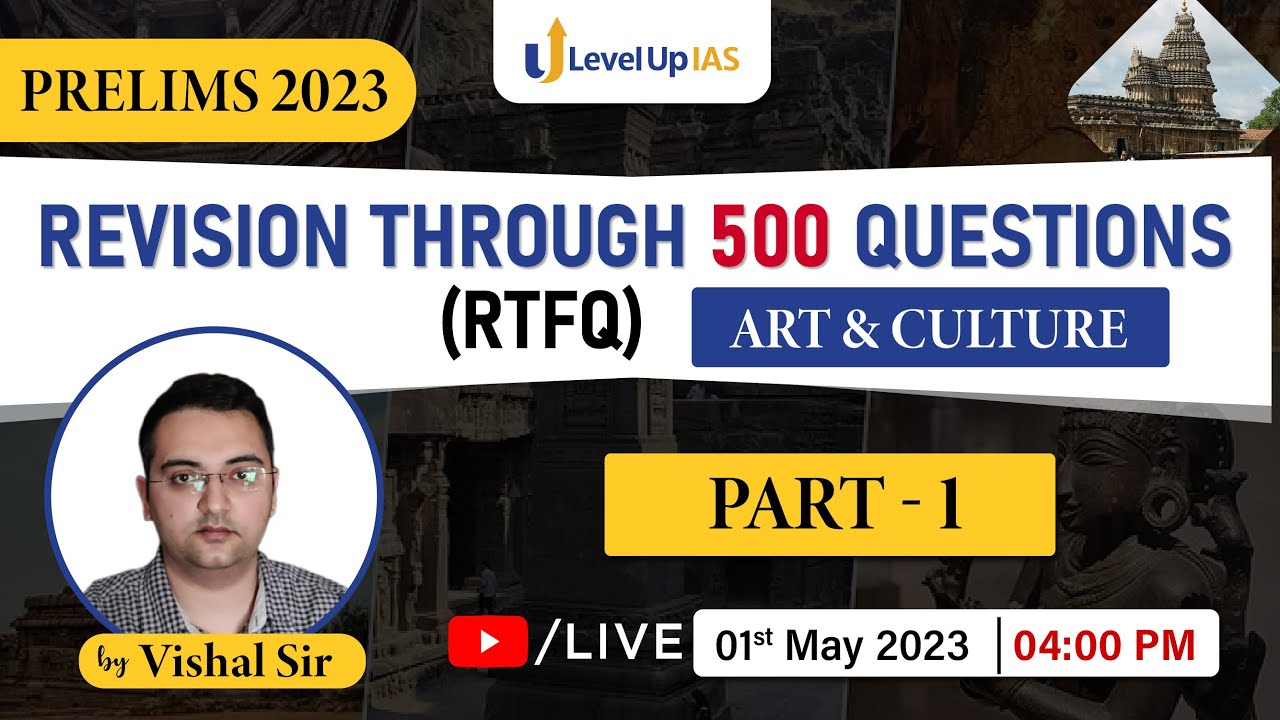 Prelims 2023: RTFQ- Revision Through 500 Questions | Art & Culture Part ...