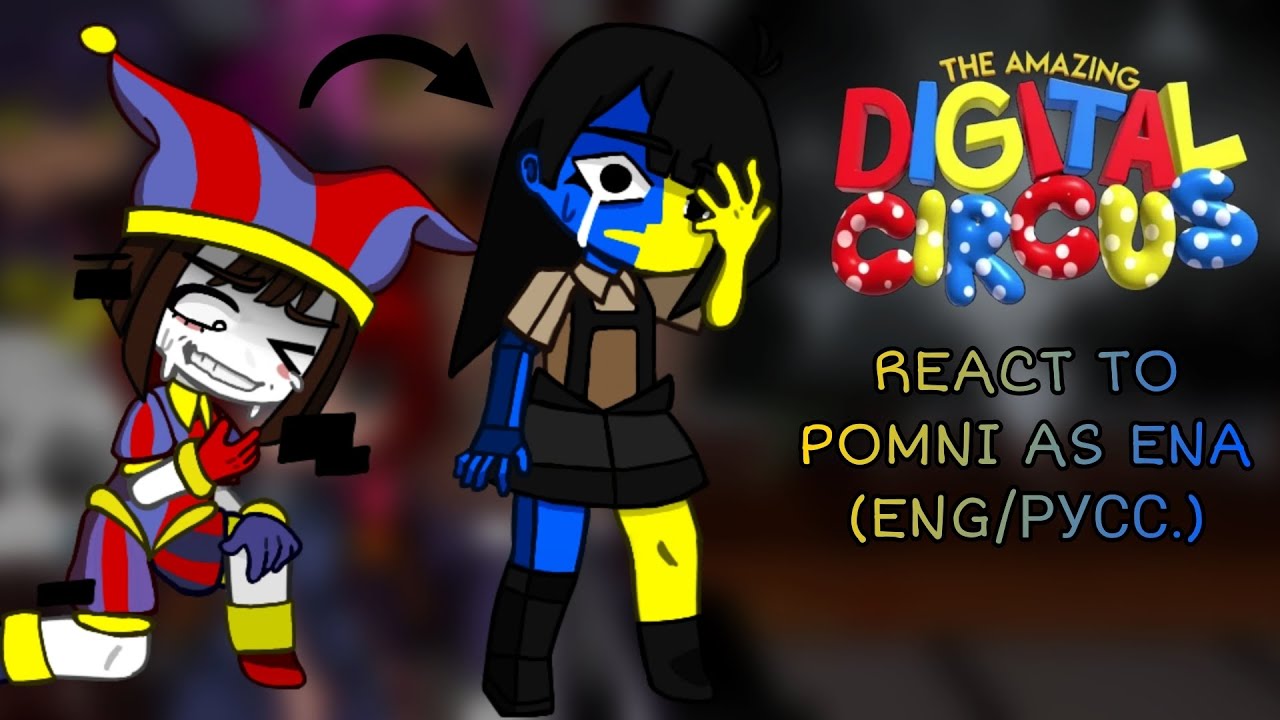 The amazing Digital circus react to Pomni as Ena 1/1 - YouTube
