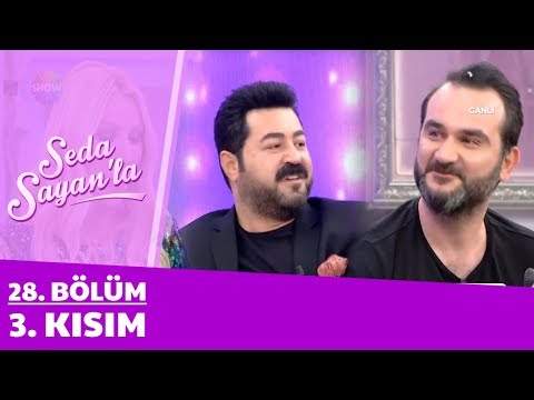 Seda Sayan'la 28. Bölüm 3. Kısım | 19 Şubat 2018