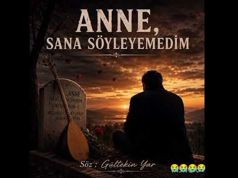 Anne Sana Söyleyemedim