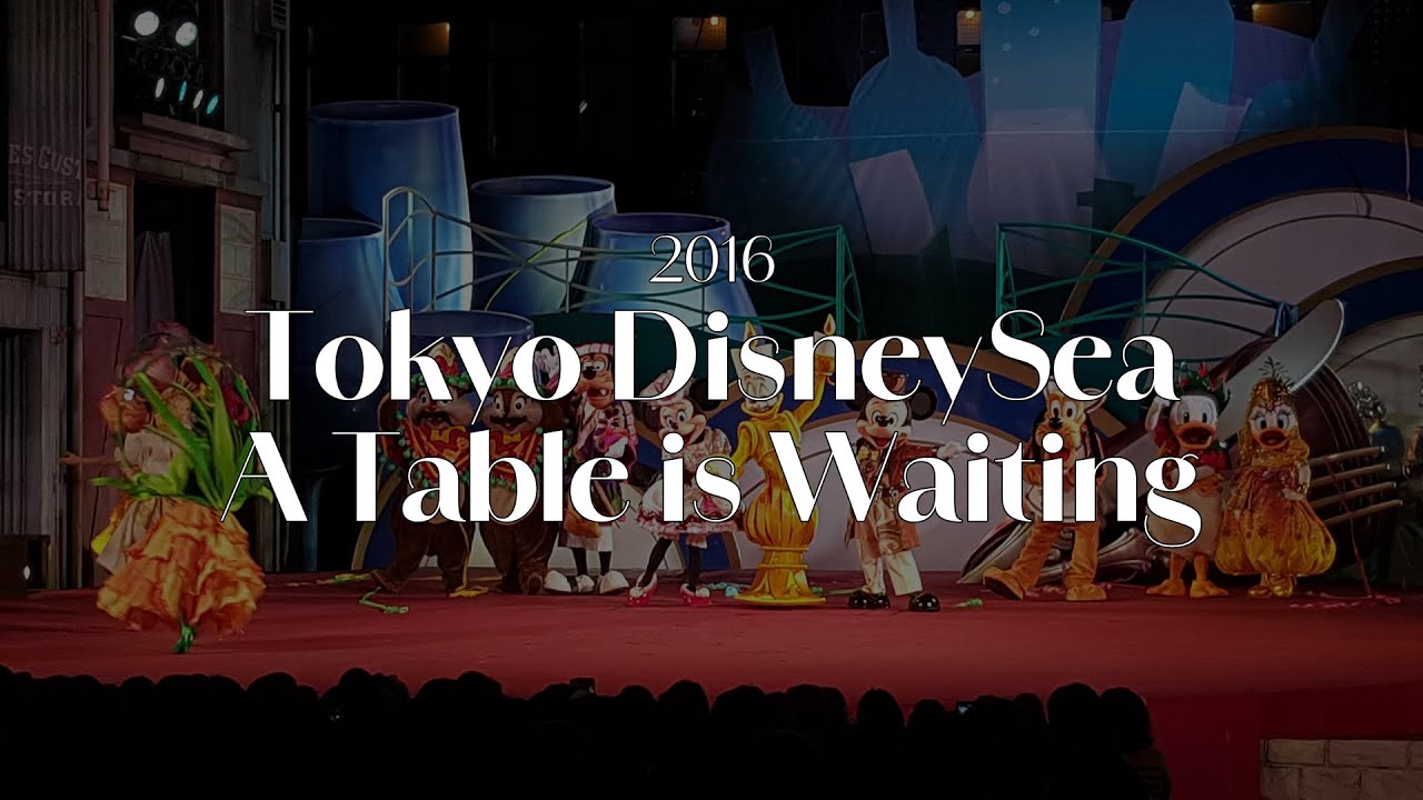 2016 도쿄 디즈니씨 A Table is Waiting - YouTube