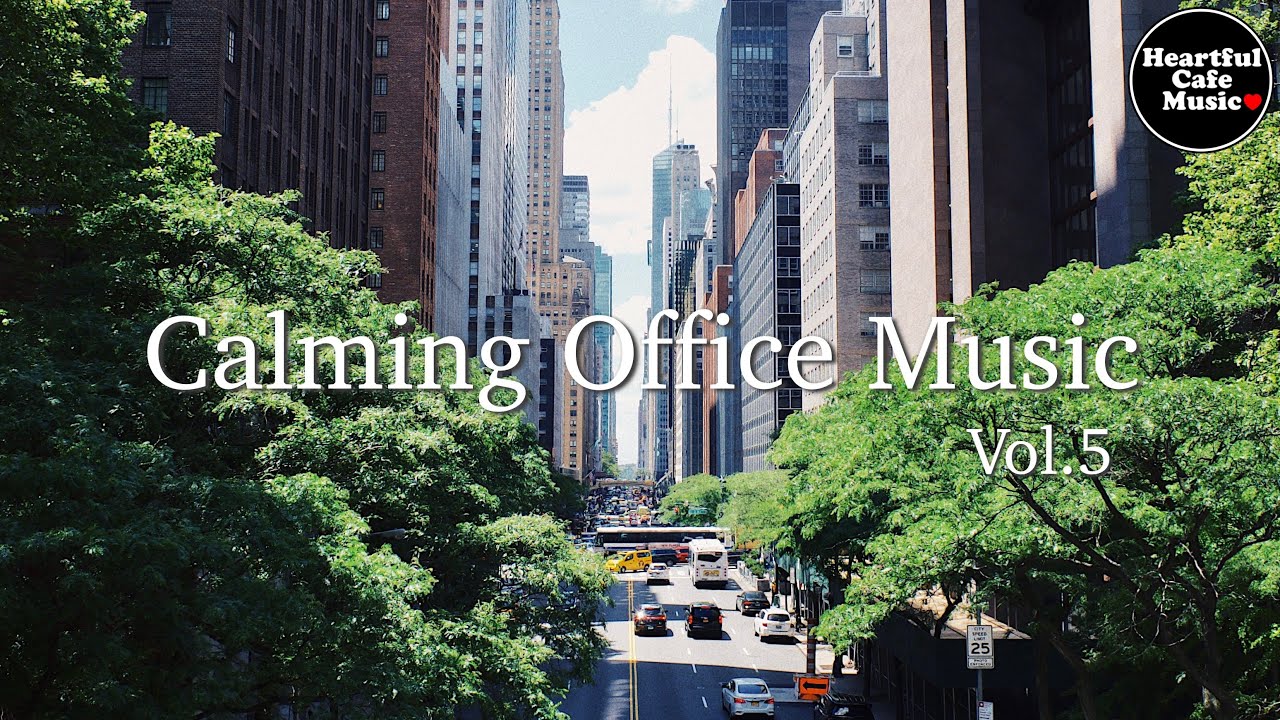 Calming Office Music Vol.5【For Work / Study】Restaurants BGM, Lounge ...