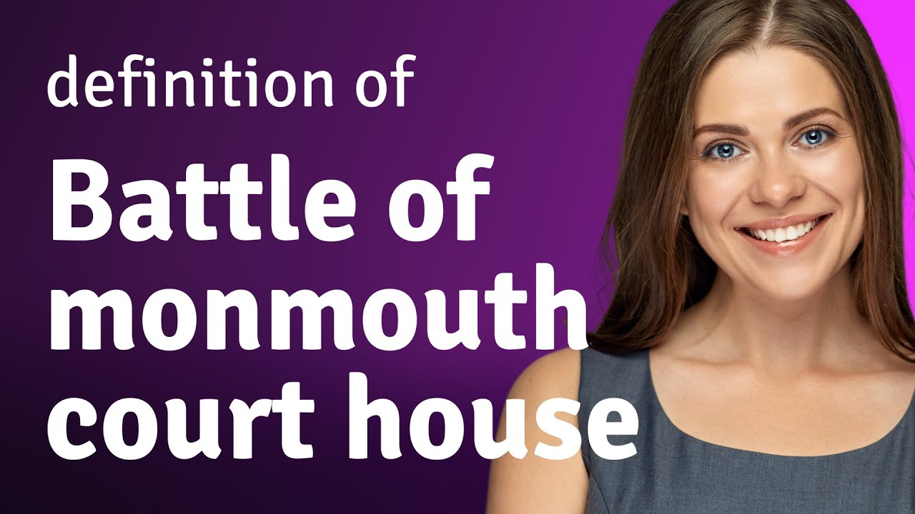 Battle of monmouth court house • meaning of BATTLE OF MONMOUTH COURT ...