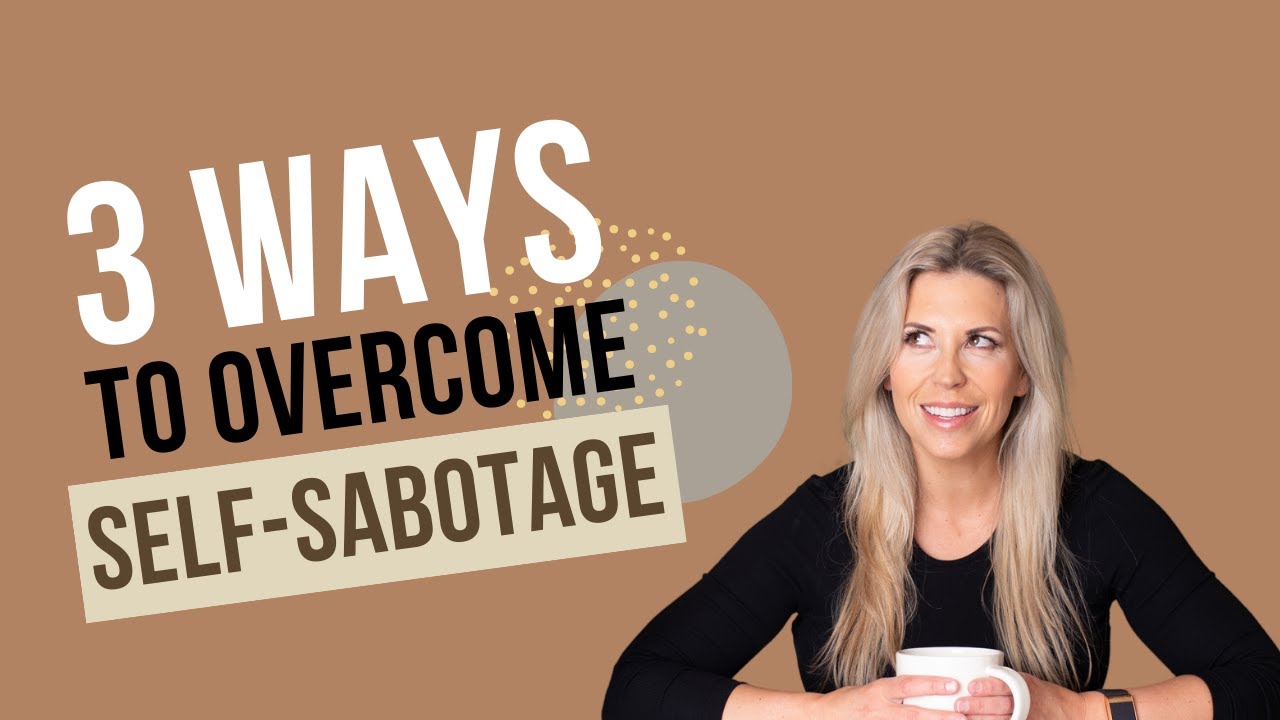 3 Ways to Overcome Self-Sabotage | Developing Potential E002 - YouTube