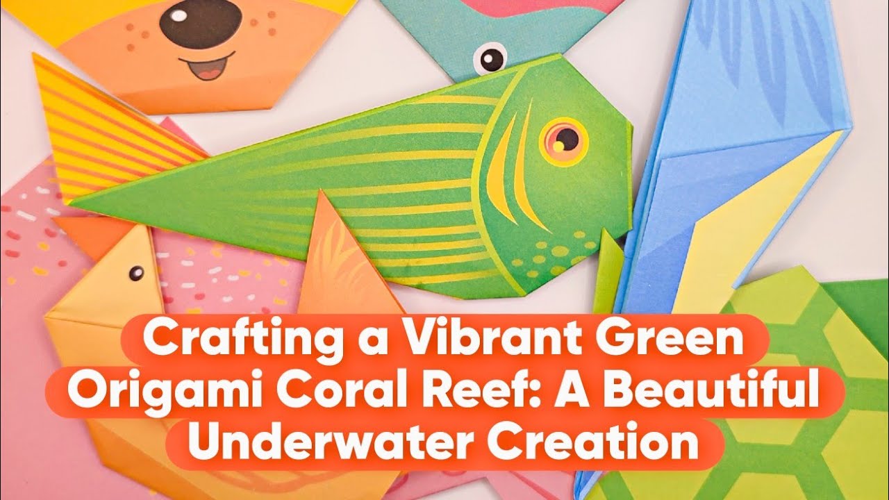 Crafting a Vibrant Green Origami Coral Reef: A Beautiful Underwater ...