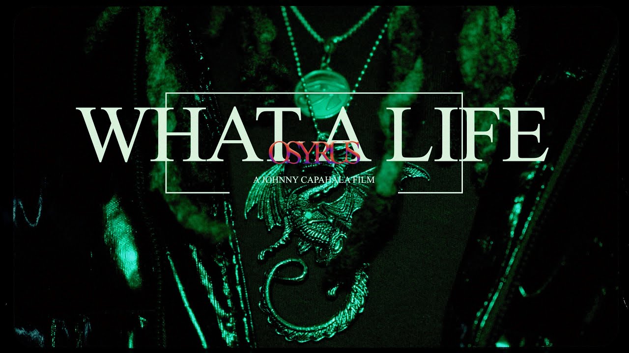 OSYRUS - WHAT A LIFE (Official Music Video) - YouTube