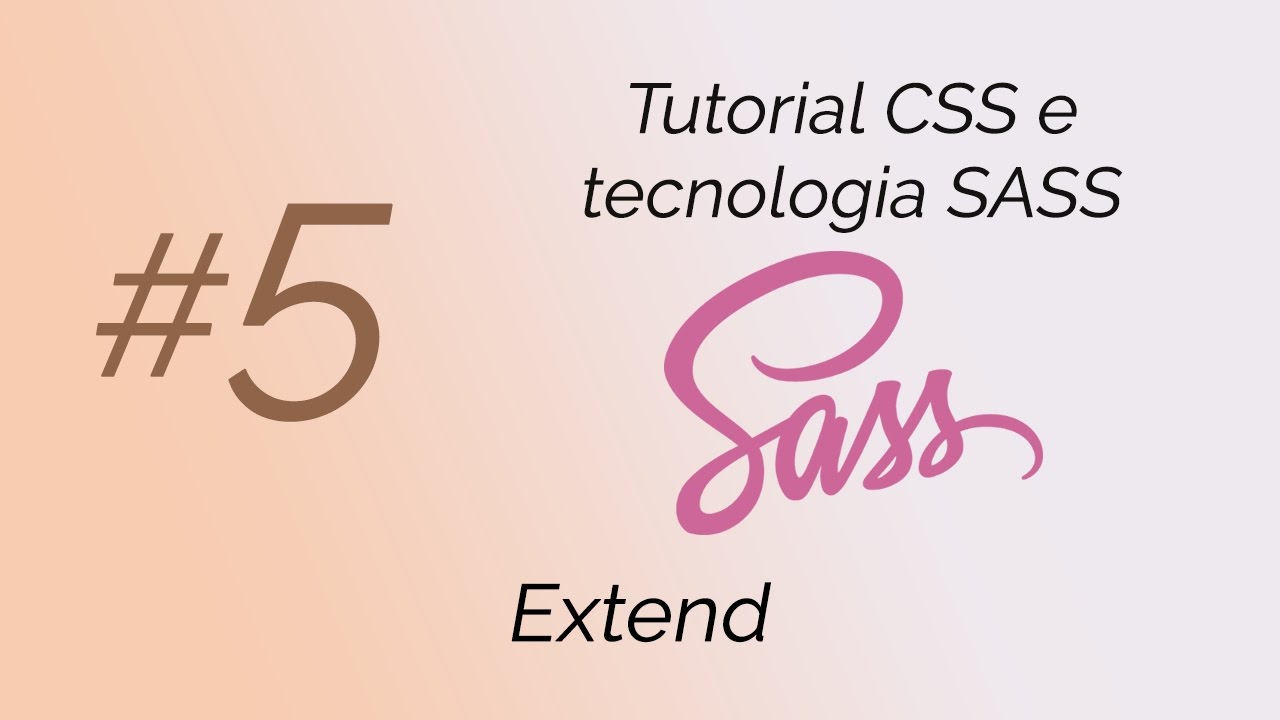 SASS & SCSS per Principianti #5 - Extend - YouTube