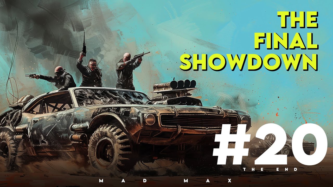 The Final Showdown - Mad Max Gameplay - Part 20 [THE END] - YouTube